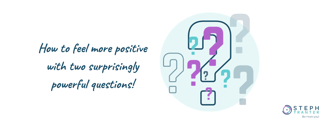 Steph Tranter - How to feel more positive with 2 surprisingly powerful ...